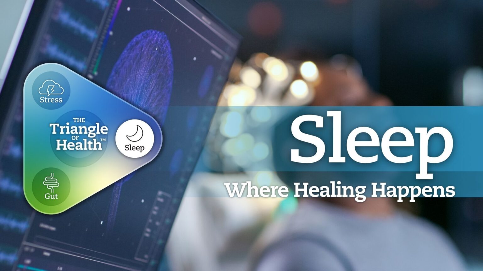 The Triangle of Health: Sleep